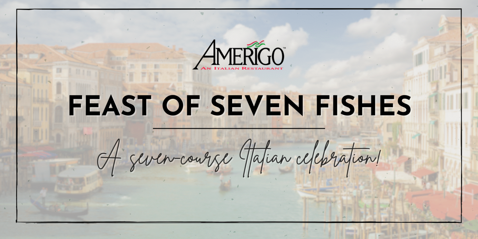 Feast of Seven Fishes Dinner - Amerigo Italian Restaurant